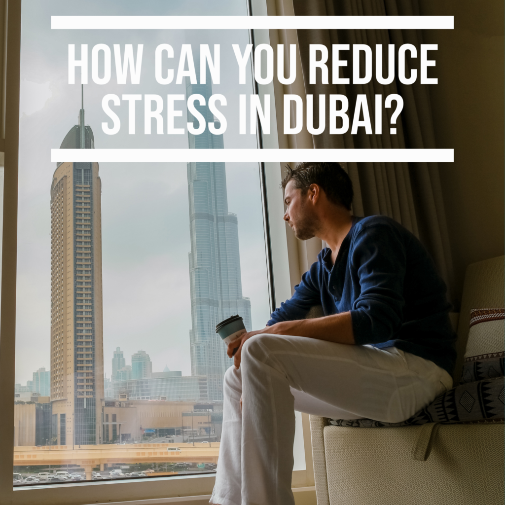 Reduce Stress In Dubai